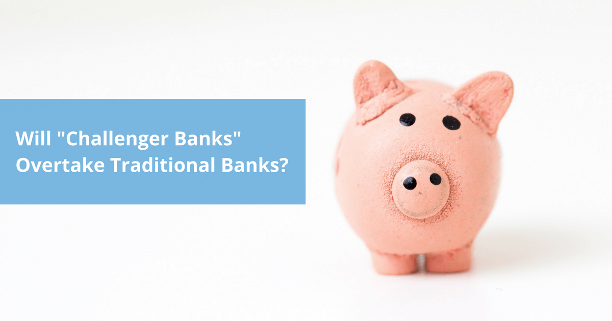 Will ‘Challenger Banks’ Replace Traditional Banks? - WalkMe Blog