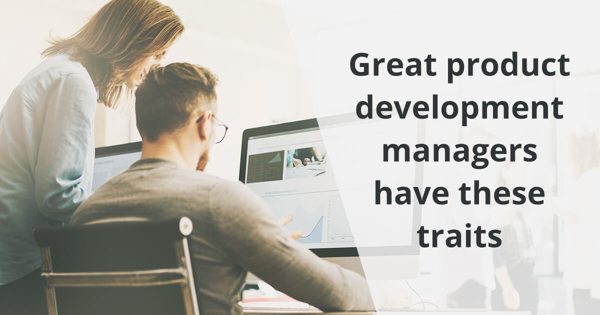 3 Essential Skills for Product Development Managers