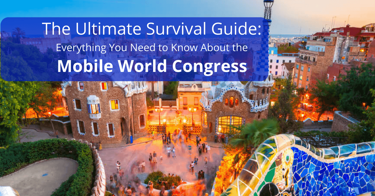 The Ultimate Survival Guide: Mobile World Congress Tips