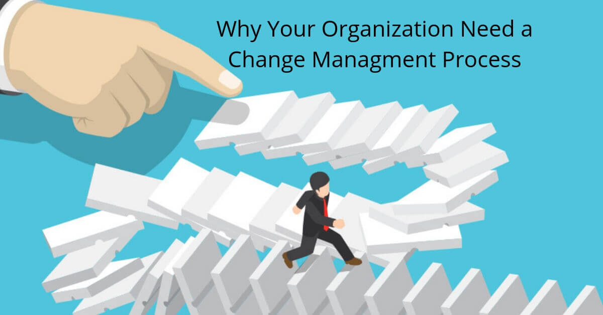 What is the change management process?