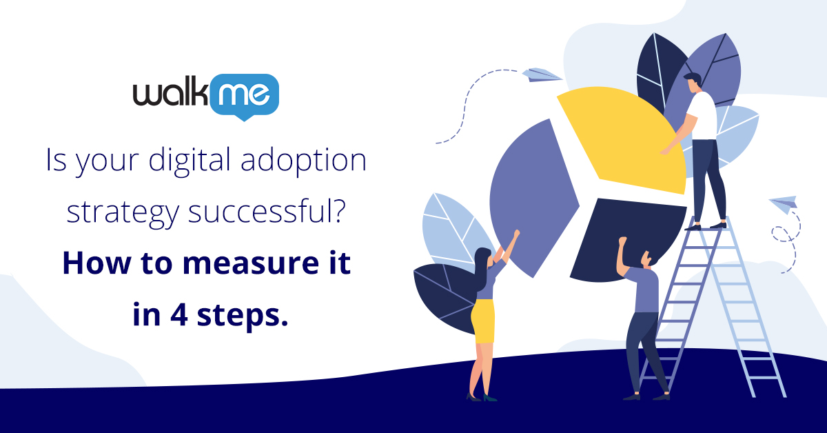 How to Measure Digital Adoption and Get the Most Out of Your Software