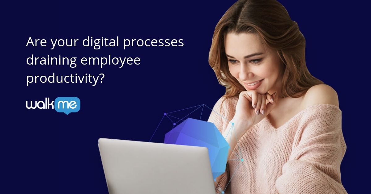 Software Frustration? Blame Your Business Processes - WalkMe Blog
