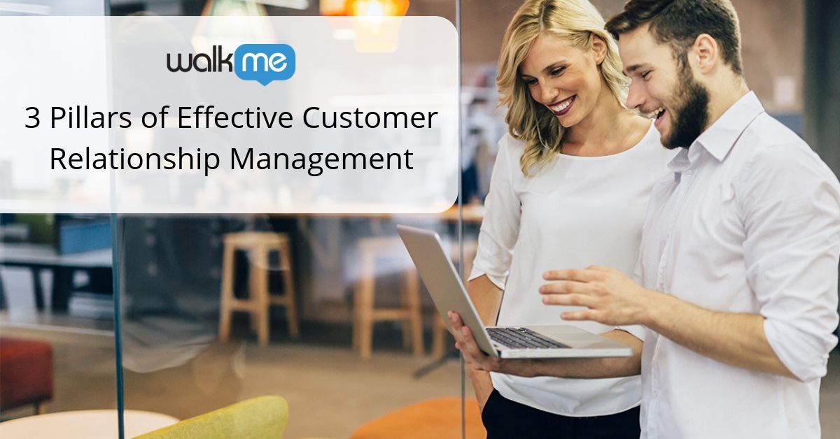 3 Pillars of Successful Customer Relationship Management