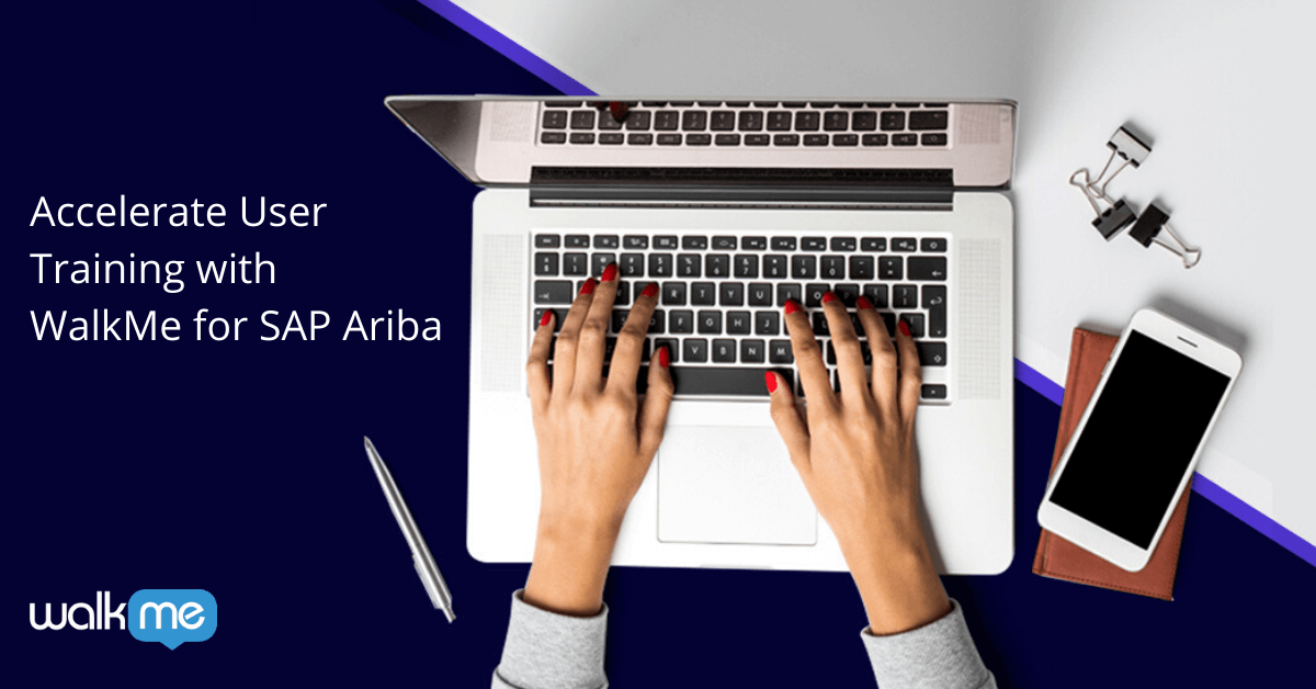 How to Accelerate User Training with WalkMe for SAP Ariba