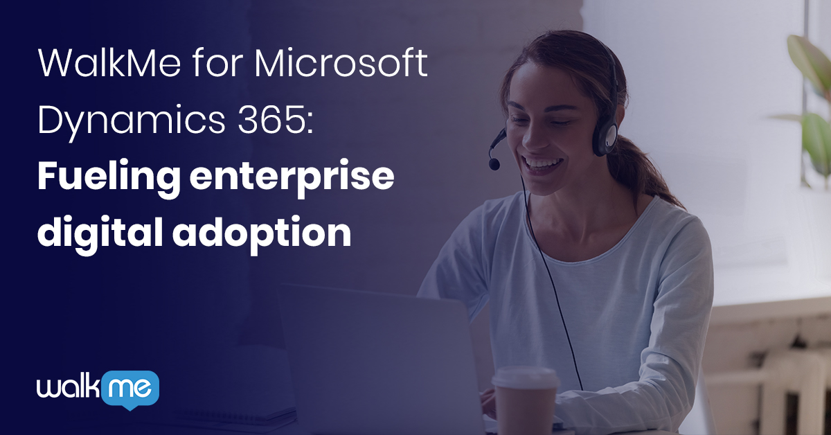 WalkMe and Microsoft: Driving Enterprise Digital Adoption Together
