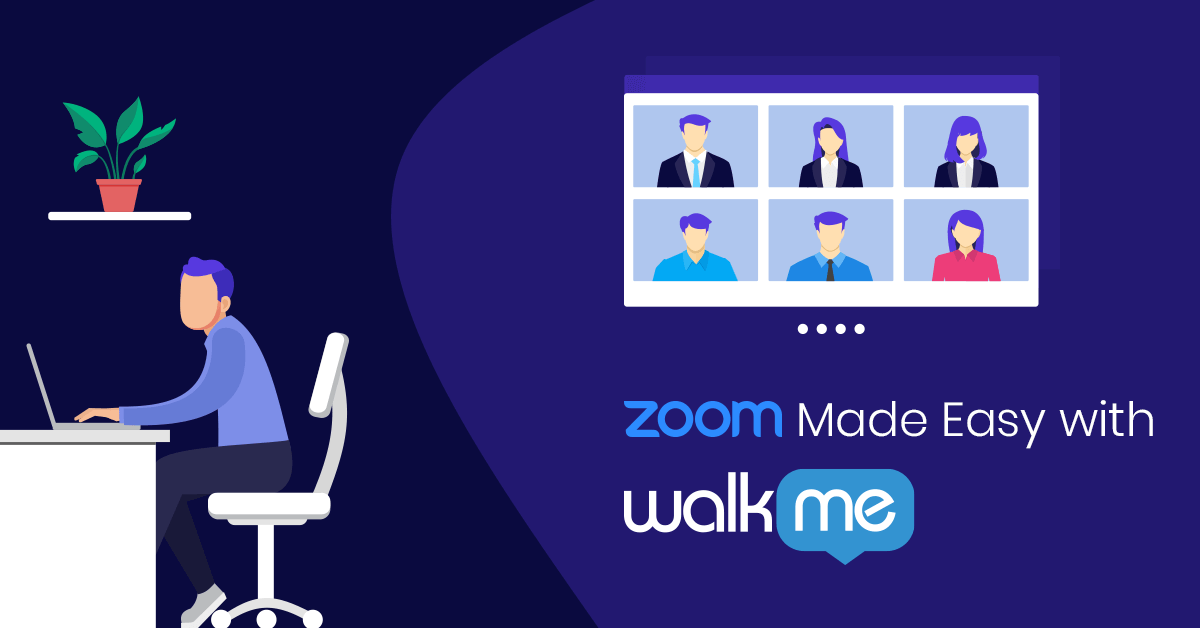 WalkMe's Zoom Tutorial Leaves No Stone Unturned