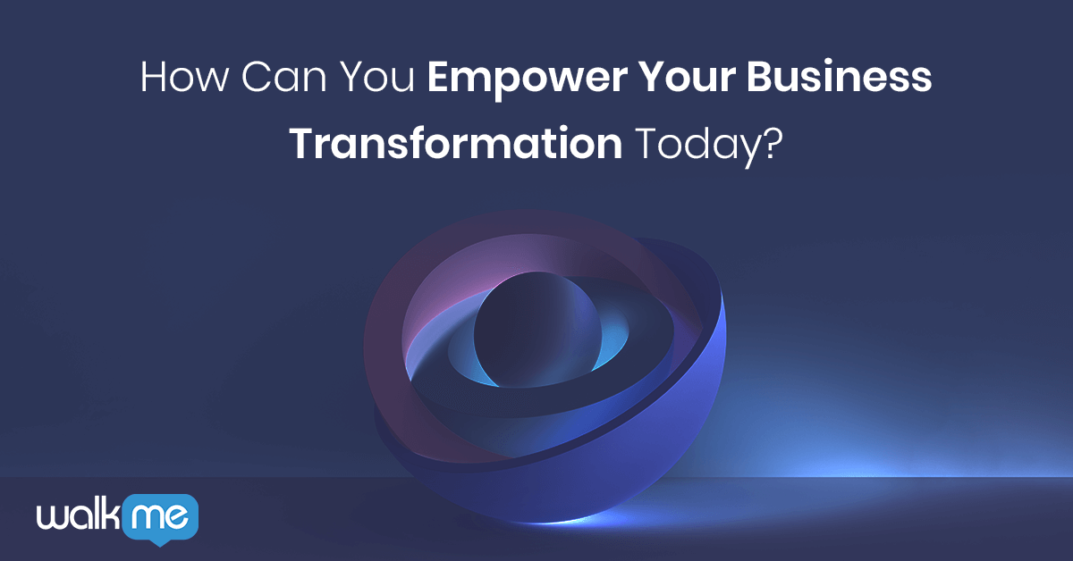 How Can You Empower Your Business Transformation?