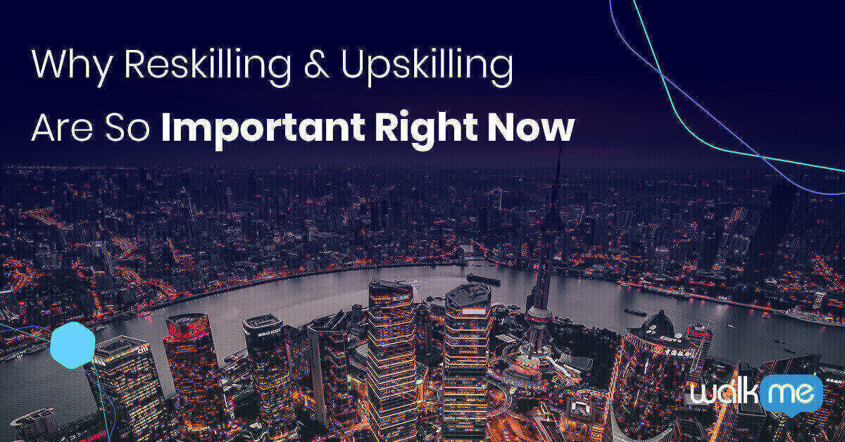 Why Reskilling and Upskilling Are So Important Right Now