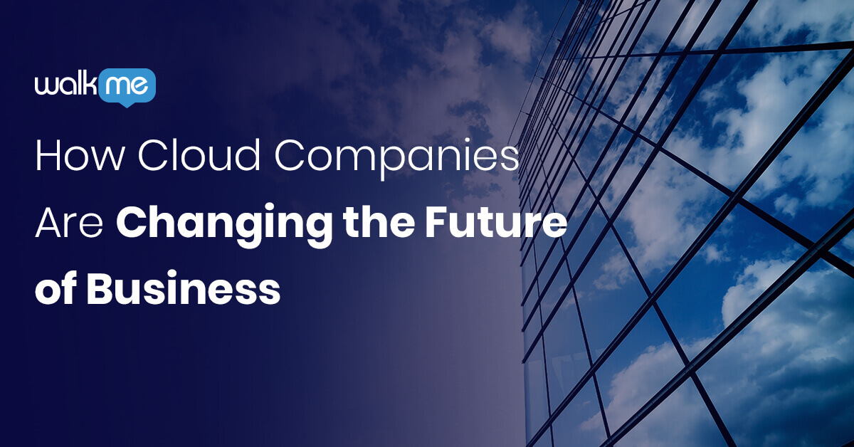 How Cloud Companies Are Changing the Future of Business