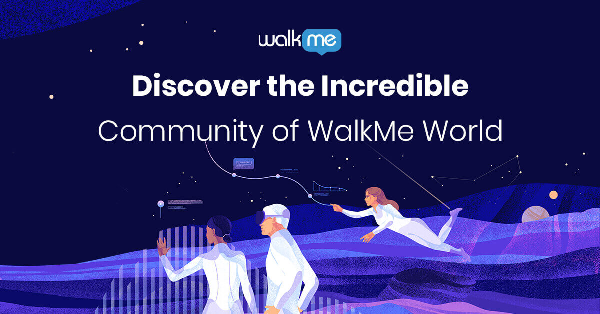 Get to Know the Incredible Community of WalkMe World