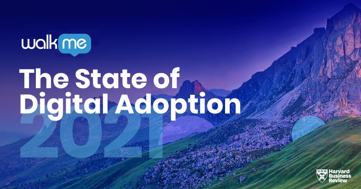 The State of Digital Adoption 2021 - WalkMe Blog