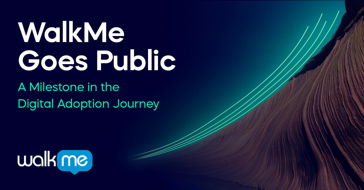 WalkMe Goes Public: A Milestone in the Journey of Digital Adoption
