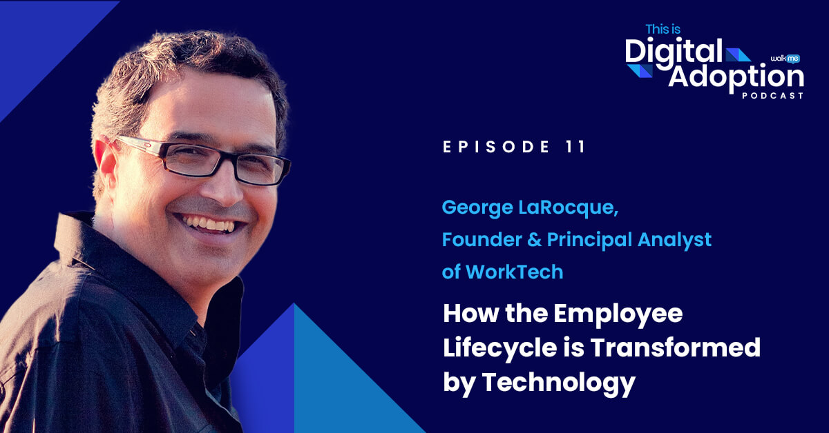 George LaRocque on This is Digital Adoption WalkMe Podcast