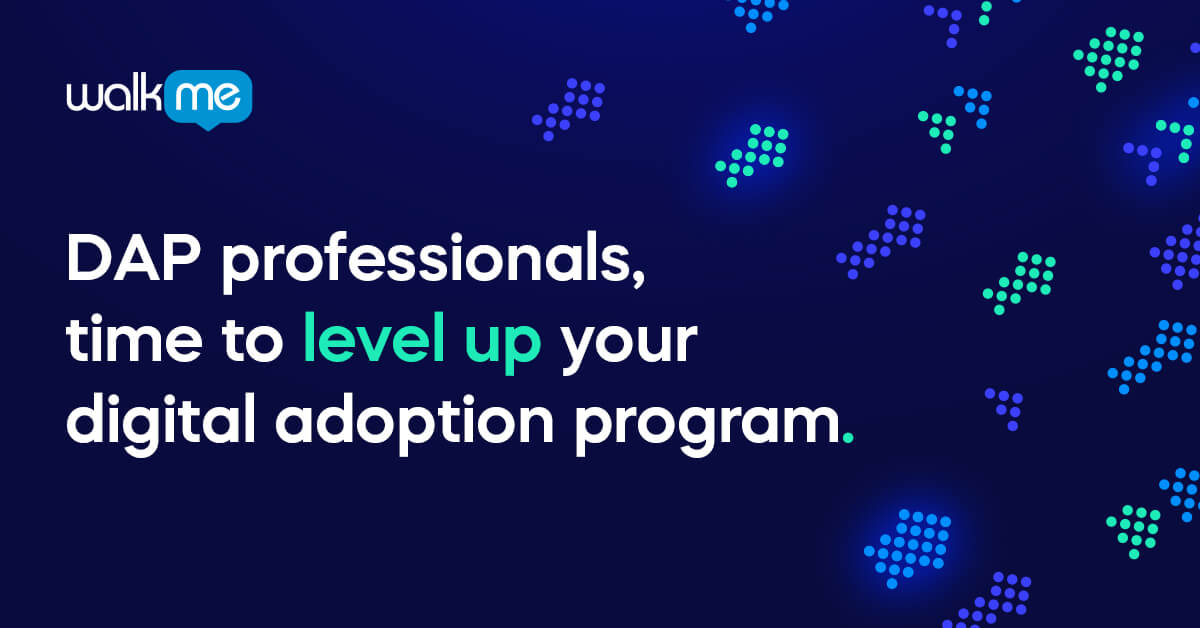 DAP Professionals, level up your digital adoption program