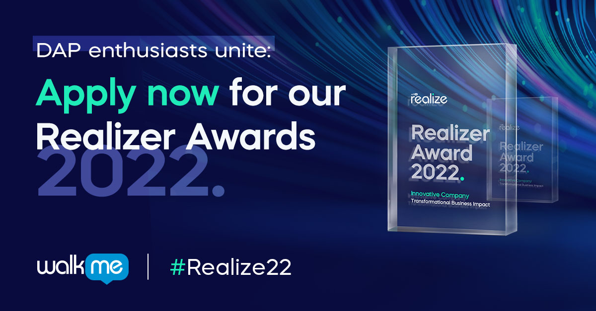 DAP enthusiasts unite: Apply now for our Realizer Awards 2022 - WalkMe Blog