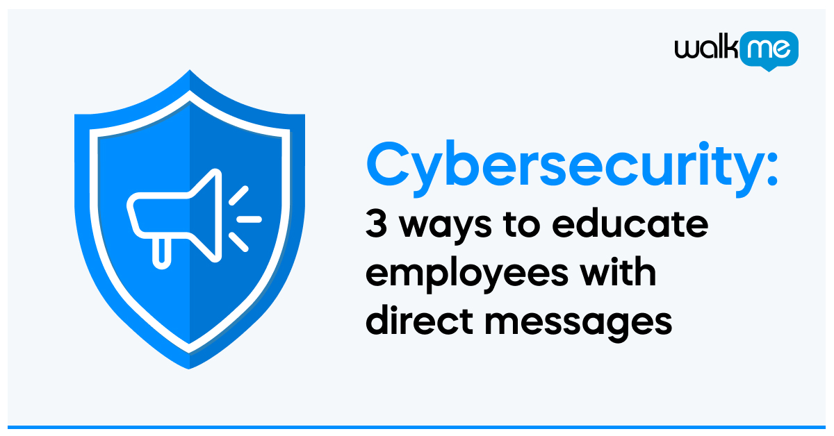 Cybersecurity: 3 ways to educate employees with direct messages ...