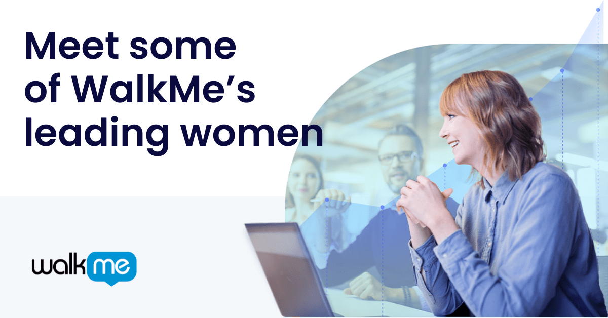 Meet some of WalkMe’s leading women - WalkMe Blog