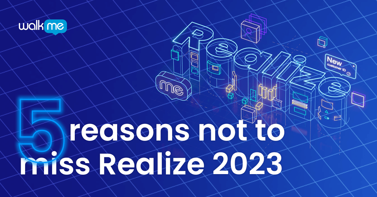 5 reasons not to miss Realize 2023 | WalkMe