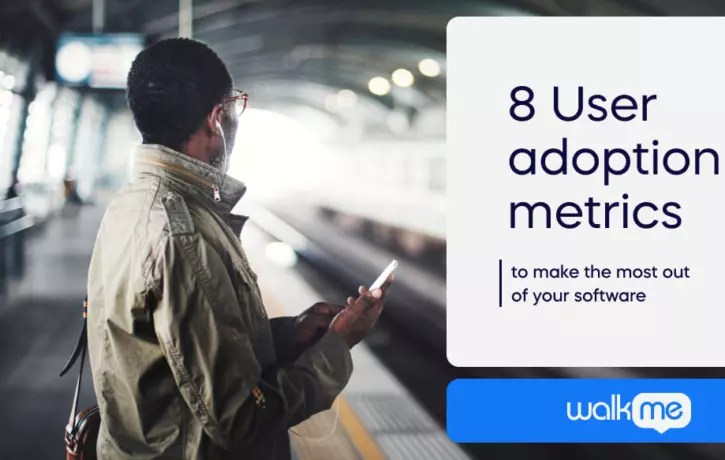 8 User adoption metrics to make the most out of your software