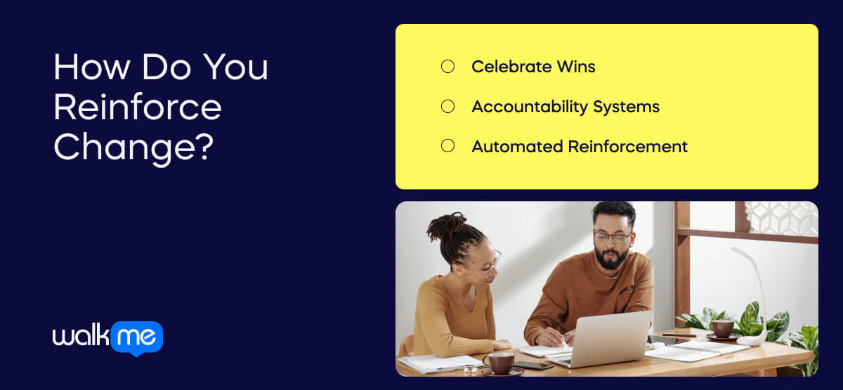 Reinforcing Change: All Your Questions Answered