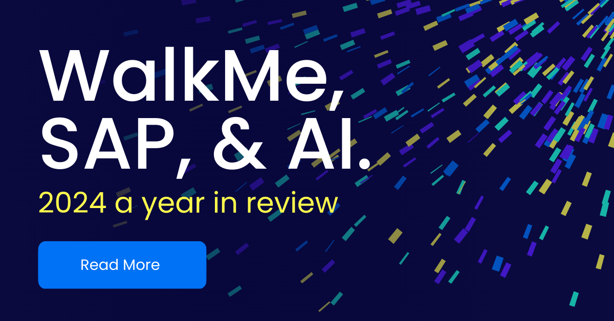 WalkMe, SAP, & AI - 2024 a year in review! - WalkMe Blog