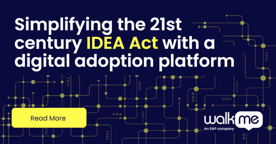 Simplifying the 21st Century IDEA Act with a digital adoption platform ...