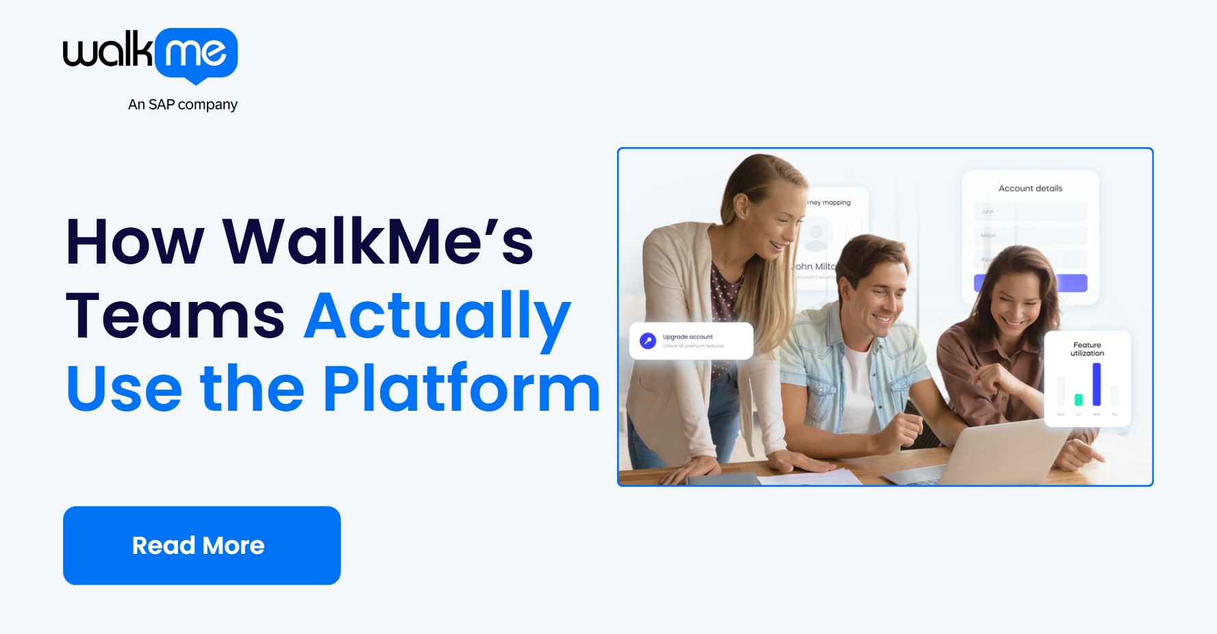 How WalkMe’s Teams Actually Use the Platform