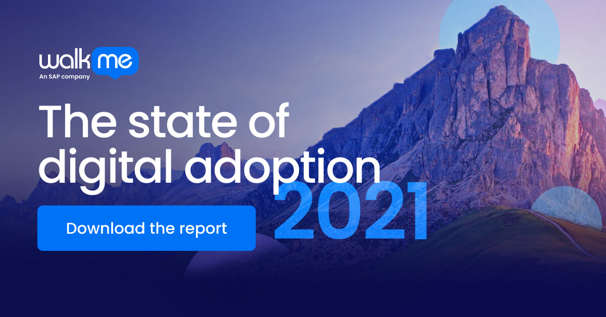 The State of Digital Adoption 2021 - WalkMe - Digital Adoption Platform