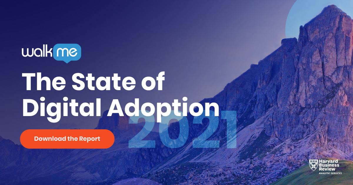 The State of Digital Adoption 2021 - WalkMe™ - Digital Adoption Platform