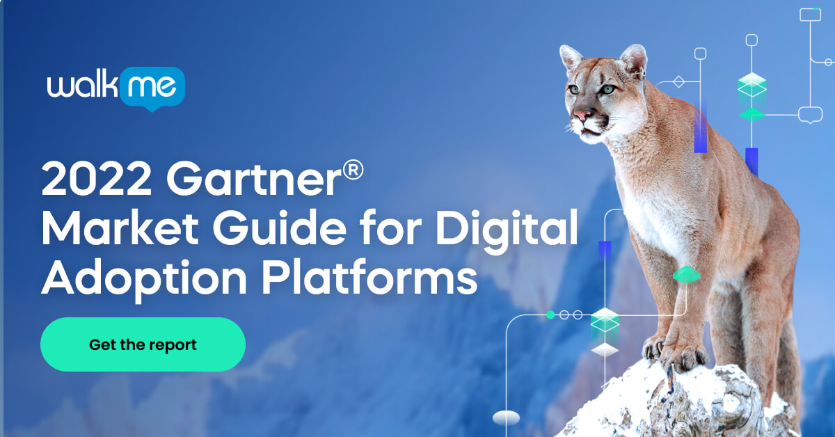 2022 Gartner Market Guide for Digital Adoption Platforms 2022 Gartner Market Guide for Digital Adoption Platforms