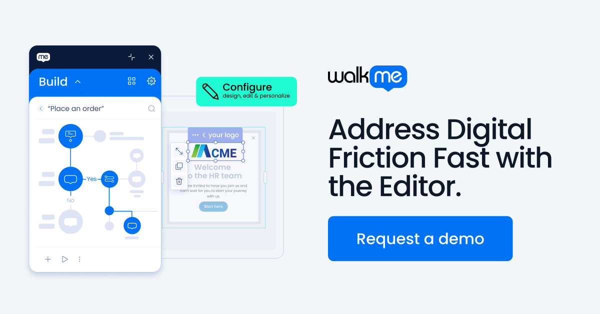 Quickly address digital friction with the WalkMe Editor
