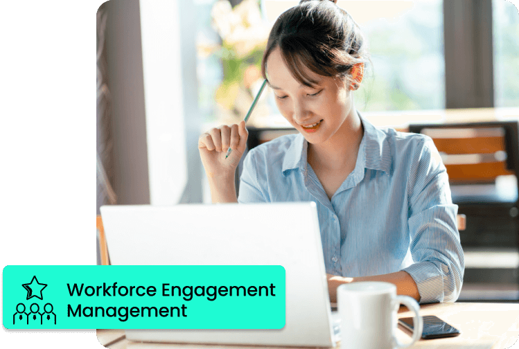 Workforce Engagement Management (WEM)