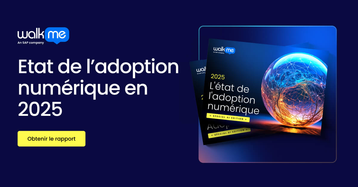L’état de l’adoption numérique en 2025 WalkMe – Plateforme d’adoption numérique