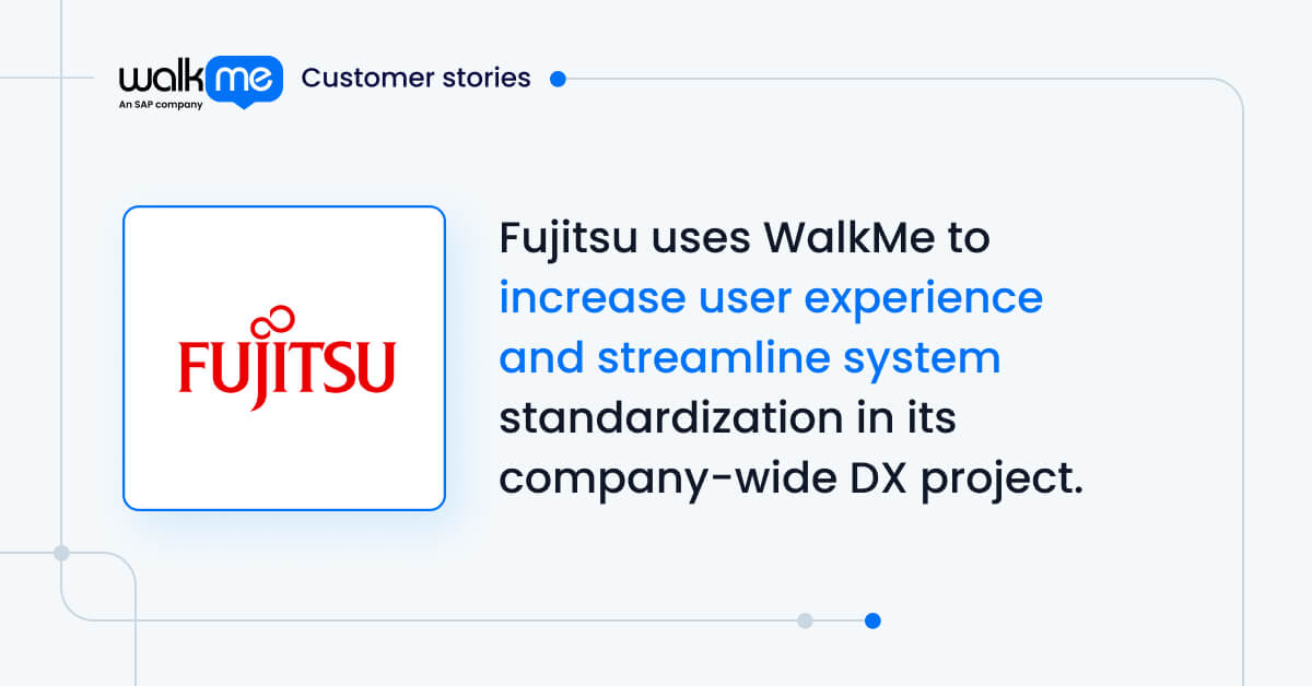Fujitsu Case Study | Digital Adoption Solution | WalkMe
