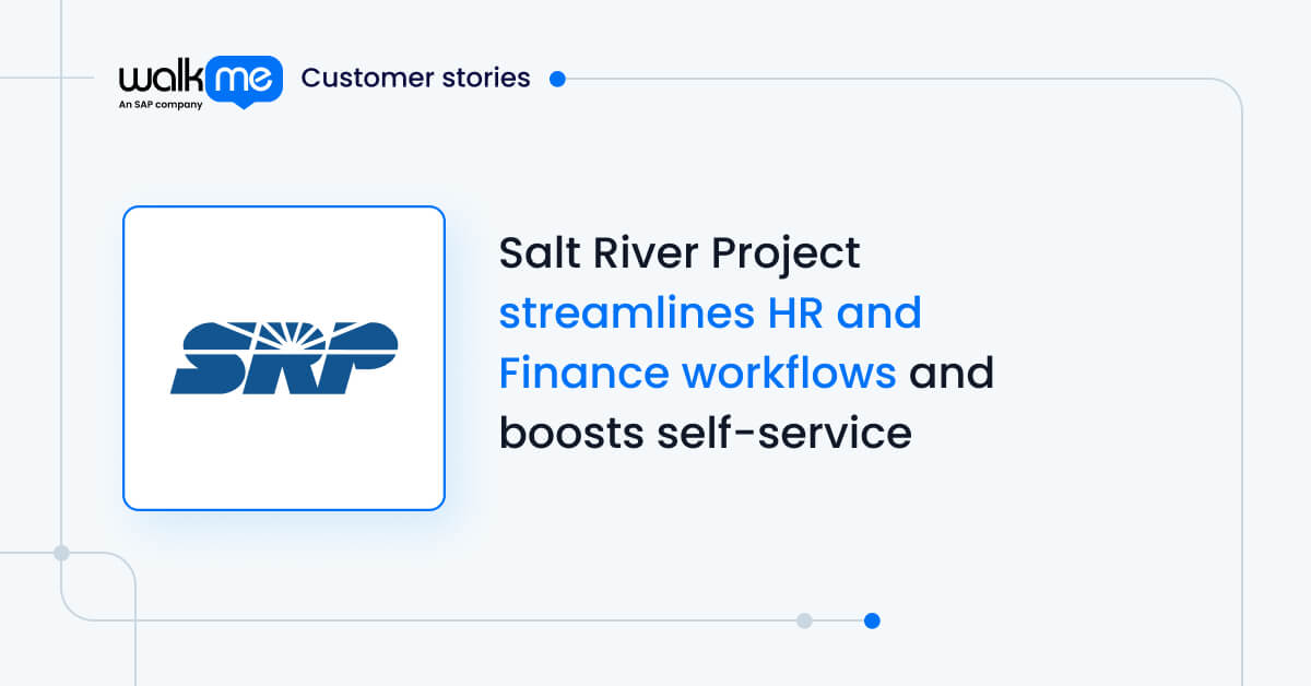 Salt River Project Case Study | Digital Adoption Solution | WalkMe